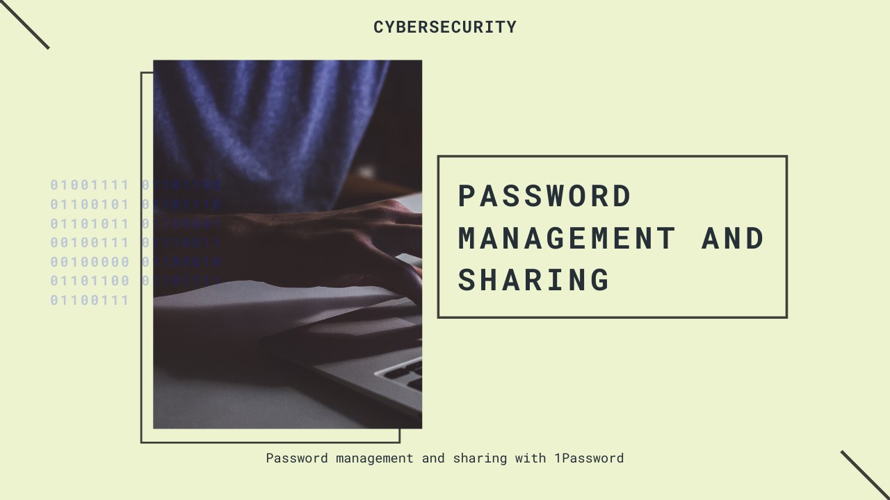 1Password ovewview - benefits, features, setup and best practices